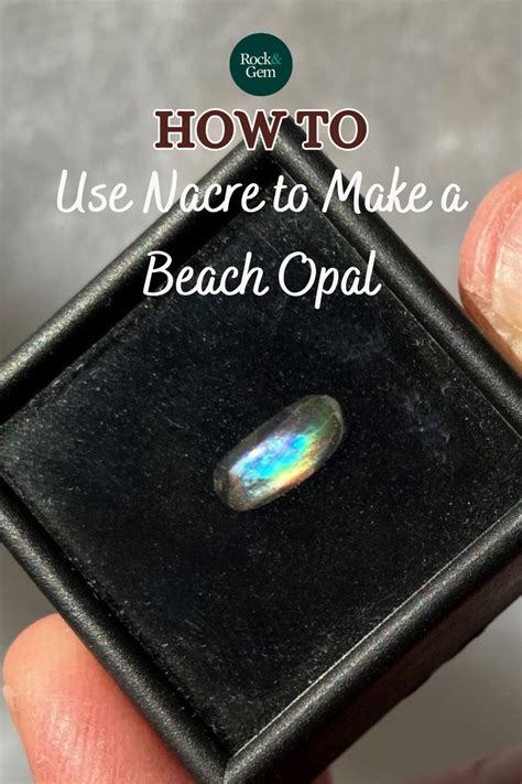 Mussel Shells Using Nacre To Make A Beach Opal Rock And Gem Magazine