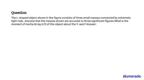 SOLVED The L Shaped Object Shown In The Figure Consists Of Three Small