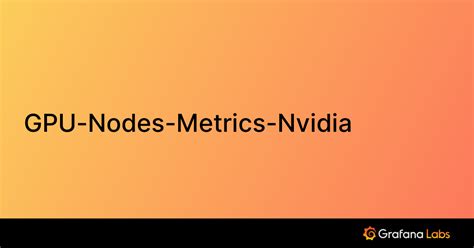 Gpu Nodes Metrics Nvidia Grafana Labs