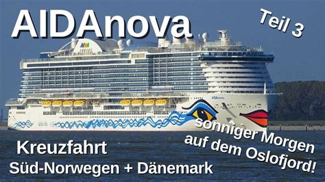 AIDAnova Kreuzfahrt Süd Norwegen Dänemark Teil 3 Oslofjord YouTube