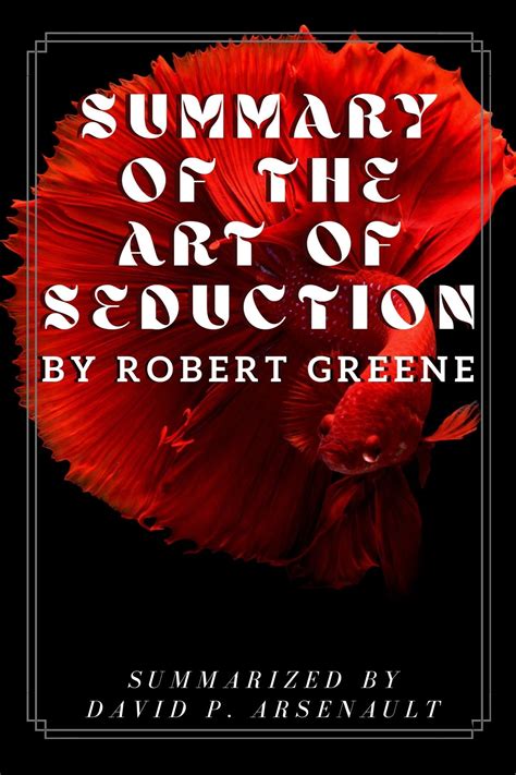 Summary Of The Art Of Seduction By Robert Greene Mastery Of The Subtle