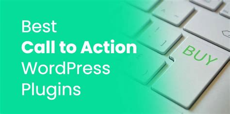 Best Plugins For Call To Actions In Wordpress