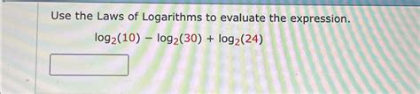 Solved Use The Laws Of Logarithms To Evaluate The Chegg