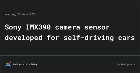 Sony IMX390 Camera Sensor Developed For Self Driving Cars Hankyu Kim