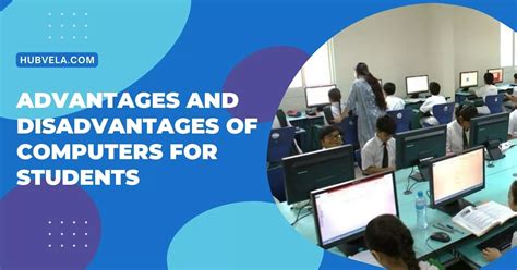 Advantages And Disadvantages Of Computers For Students Hubvela