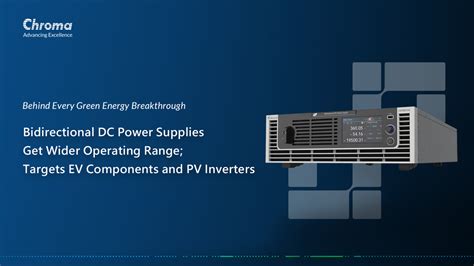 Bidirectional Dc Power Supplies Get Wider Operating Range Targets Ev Components And Pv Inverters