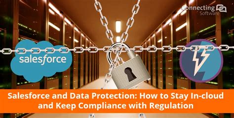 Salesforce And Data Protection How To Stay In Cloud And Keep Compliance With Regulation