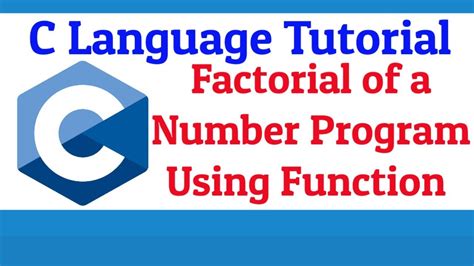 Factorial Of A Number Using Function In C C Program To Find Factorial Of A Number Using
