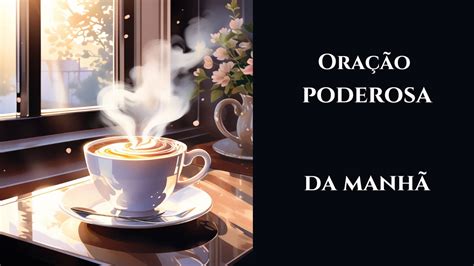 Oração Poderosa da Manhã TENHA UM DIA INCRÍVEL YouTube