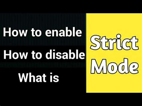How To Enable Strict Mode How To Disable Strict Mode What Is Strictmode Strictmode