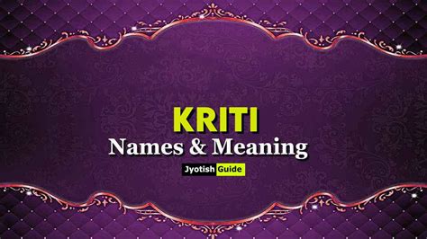 Kriti Name Meaning Origin Astrology Details Personality Numerology And Lucky Numbers