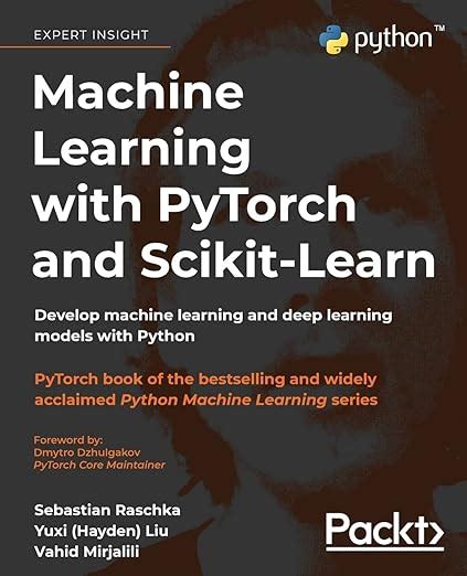 Machine Learning With PyTorch And Scikit Learn Develop Machine Learning And Deep Learning