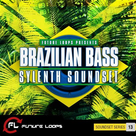 Brazilian Bass Sylenth Soundset At Future Loops