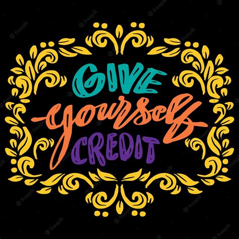 Premium Vector Give Yourself Credit Hand Lettering Poster Quotes