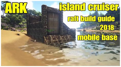 ARK Raft Build Island Cruiser Mobile Base Tutorial YouTube