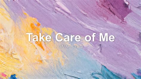 Take Care Of Me Sermon By Sermon Research Assistant Isaiah Sermoncentral