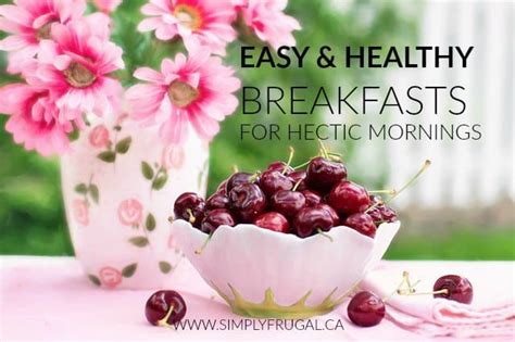 5 Easy And Healthy Breakfasts For Hectic Mornings