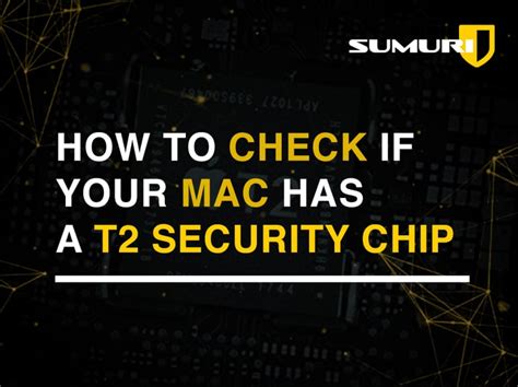 How To Check If Your Mac Has A T2 Security Chip SUMURI Blogs