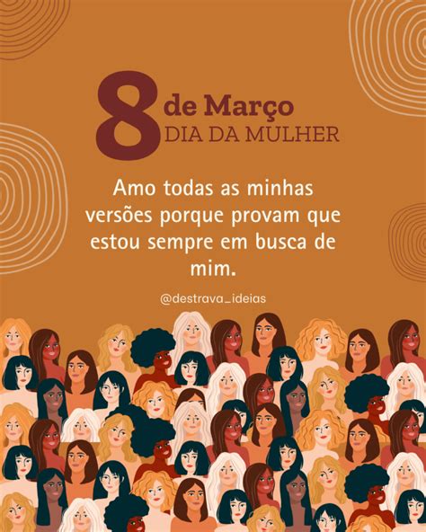 41 Frases Para O Dia Da Mulher Destrava Ideias