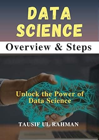 Data Science Overview And Steps Unlock The Power Of Data Science Your Complete Guide To