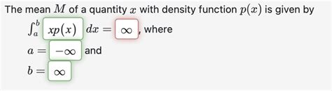 solved the mean m of a quantity x with density function p x