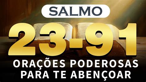 Salmo 23 E Salmo 91 As Duas Orações Mais Poderosas Da Bíblia Youtube