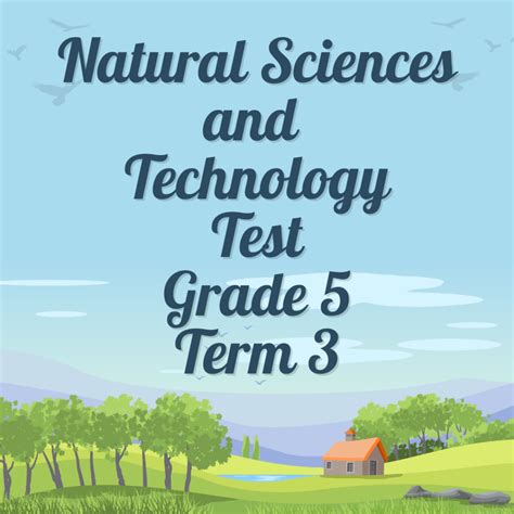 Natural Science And Technology Grade 5 Term 3 Test • Teacha