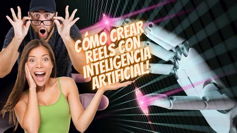 C Mo Crear Reels Con Inteligencia Artificial Youtube