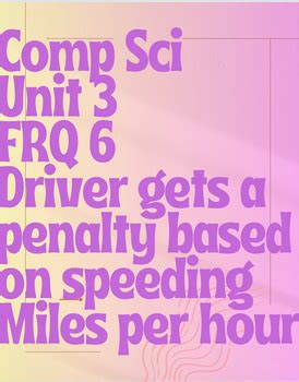 AP Computer Science Unit 3 FRQ 6 Driver Gets Speeding Penalty Based On MPH