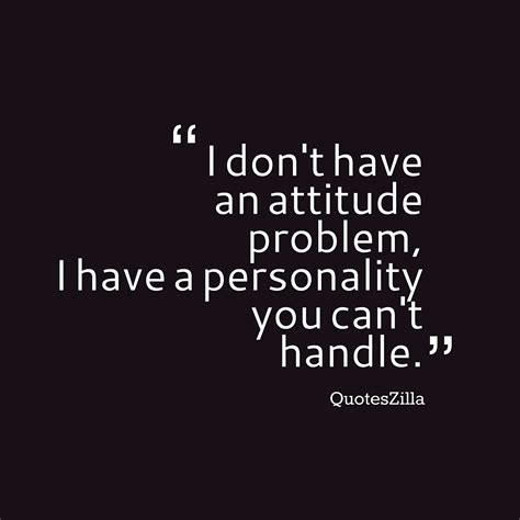 Quotes About Attitude Problem 54 Quotes