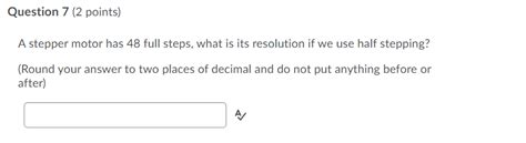 solved question 7 2 points a stepper motor has 48 full