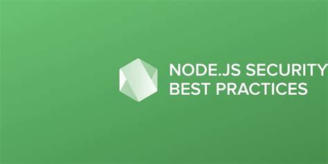 Top 10 Nodejs Security Best Practices Dev Community