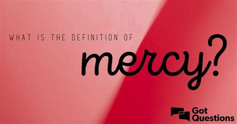 What Is The Definition Of Mercy GotQuestions Org