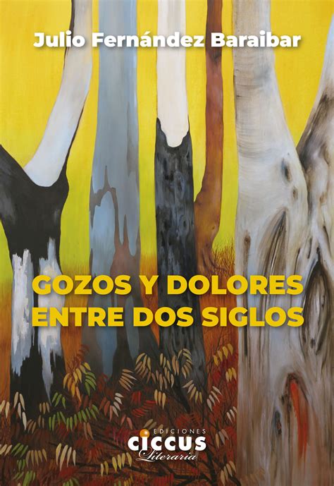Gozos y dolores entre dos siglos el nuevo libro de Julio Fernández Baraibar Patria Grande
