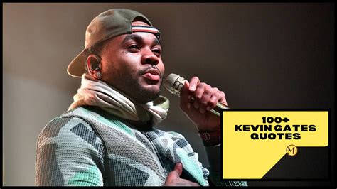 Kevin Gates Quotes An Exploration Of Wisdom Truth And Motivation