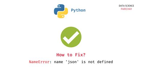 How To Fix NameError Name Json Is Not Defined Data Science Parichay