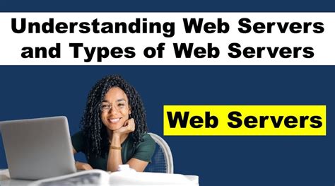Understanding Web Servers And Types Of Web Servers