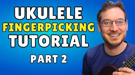 Ukulele Fingerpicking Play Along Tutorial Part 2 Guitar Techniques