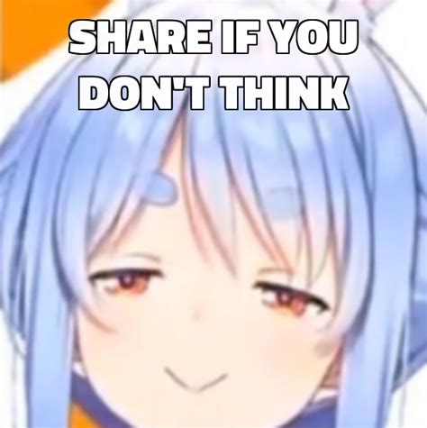 Share If You Dont Think Usada Pekora Usada Pekora Know Your Meme