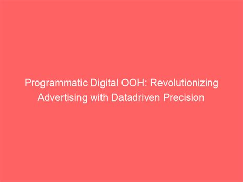 Programmatic Digital Ooh Revolutionizing Advertising With Datadriven