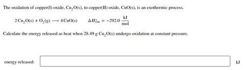 Solved The Oxidation Of Copper I Oxide Cu O S To Chegg Com