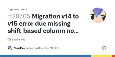 Migration V14 To V15 Error Due Missing Shiftbased Column Not Found