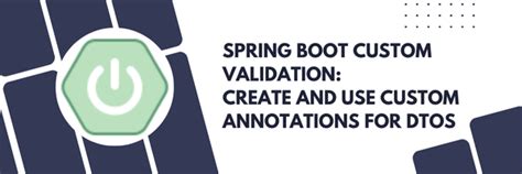 Spring Boot Custom Validation Create And Use Custom Annotations For