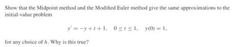 Solved Show That The Midpoint Method And The Modified Euler