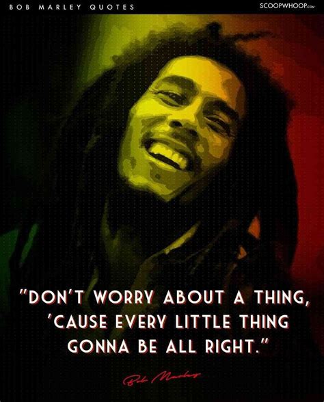 15 Bob Marley Quotes That Tell Us Why Life Is All About Living In The
