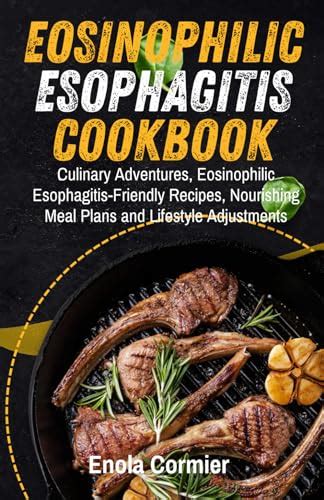 Eosinophilic Esophagitis Cookbook Culinary Adventures Eosinophilic