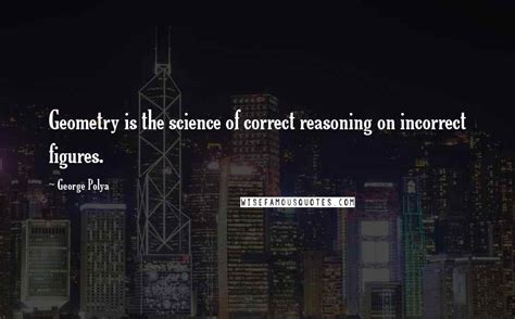 George Polya Quotes Wise Famous Quotes Sayings And Quotations By George Polya