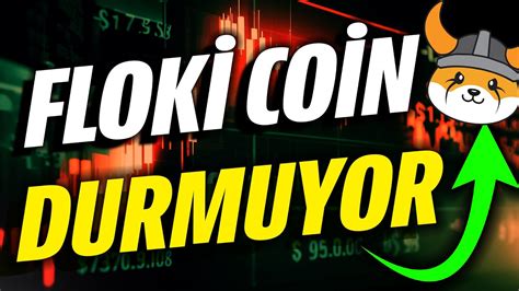 FLOKİ COİN DURMUYOR FLOKİ GÜÇLÜ YÜKSELİŞE DEVAM MI bitcoin floki pepecoin shiba