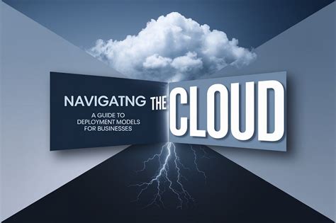 Navigating The Cloud Guide To Deployment Models For Businesses Red