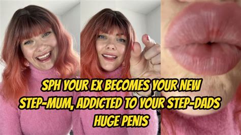 Sph Your Ex Becomes Your New Step Mum Addicted To Your Step Dads Huge